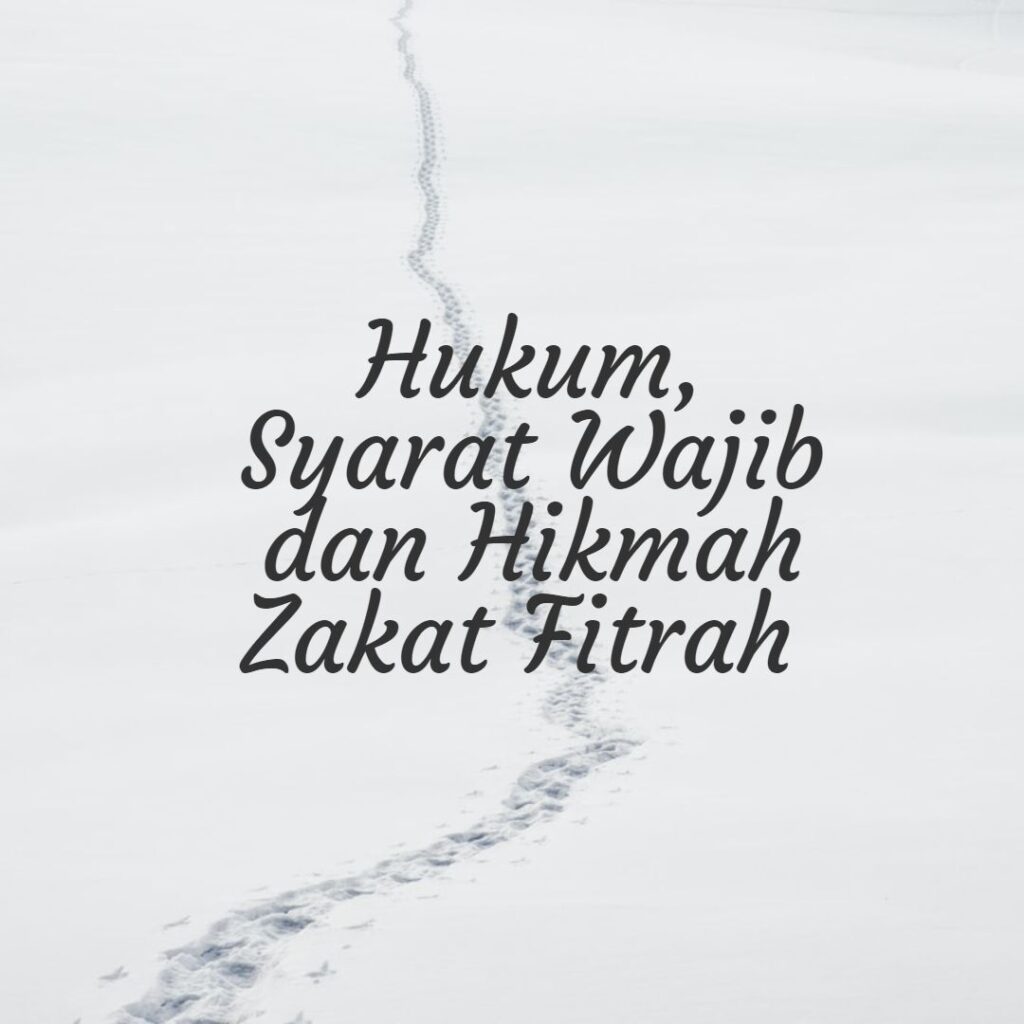 Hukum, Syarat Wajib dan Hikmah Zakat Fitrah serta Dalilnya – Teknik ...